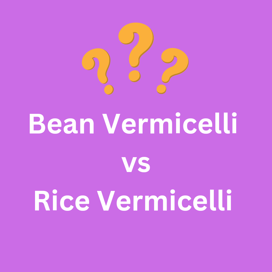 Bean Vermicelli VS Rice Vermicelli – Aneka Market